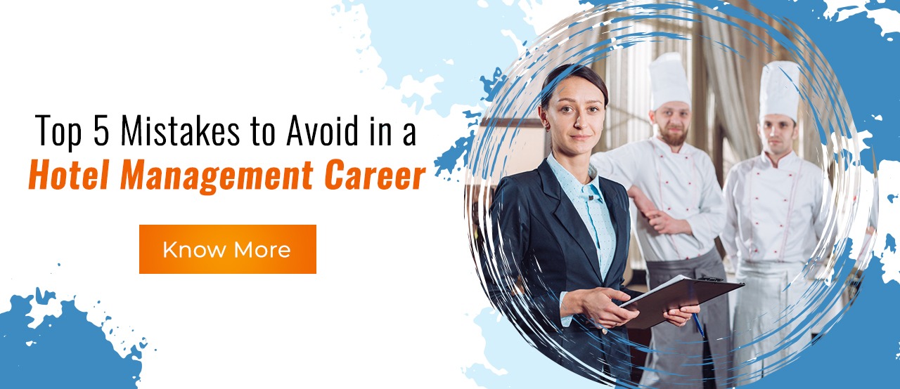 Top 5 Mistakes to Avoid in a Hotel Management Career